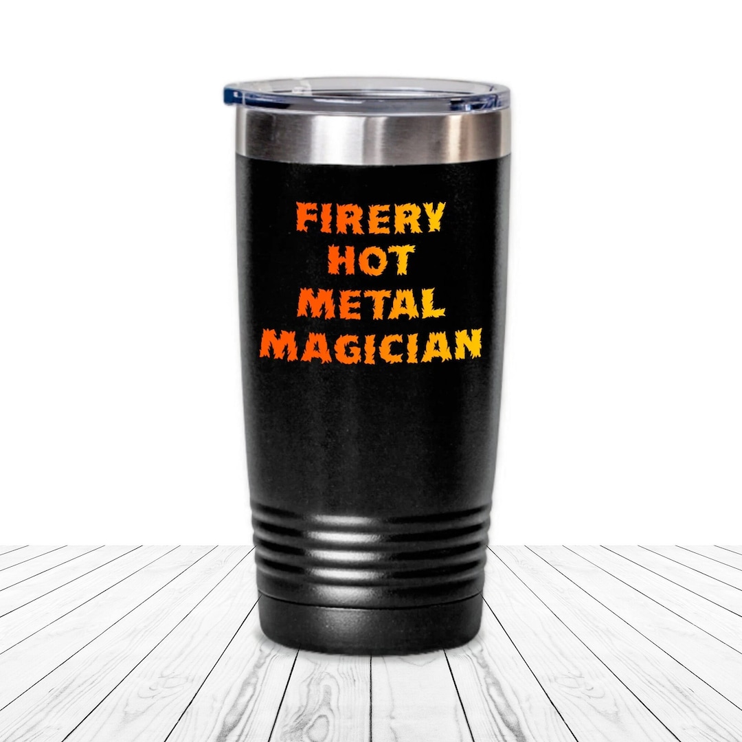Best TIG Welder Tumbler Welding Lover Travel Cup Funny Metal Magician ...