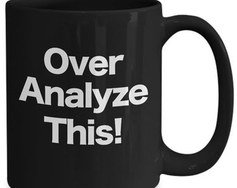 Over Analyze Mug - Etsy