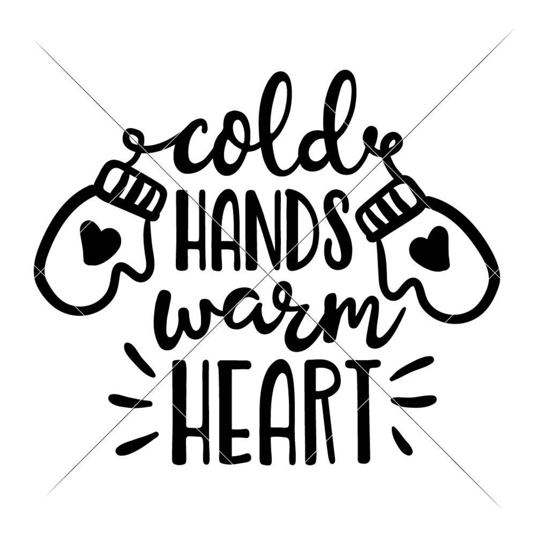 SVG, PNG, DXF, Jpeg, Cold Hands Warm Heart, Cute Winter Season, Svg Cut ...