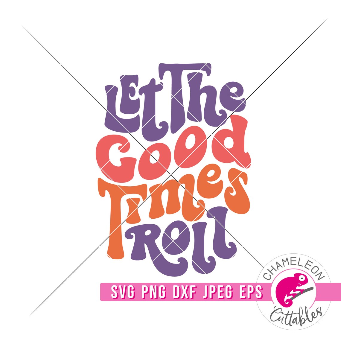 SVG PNG Dxf Jpeg Let the Good Times Roll Svg Hippie - Etsy