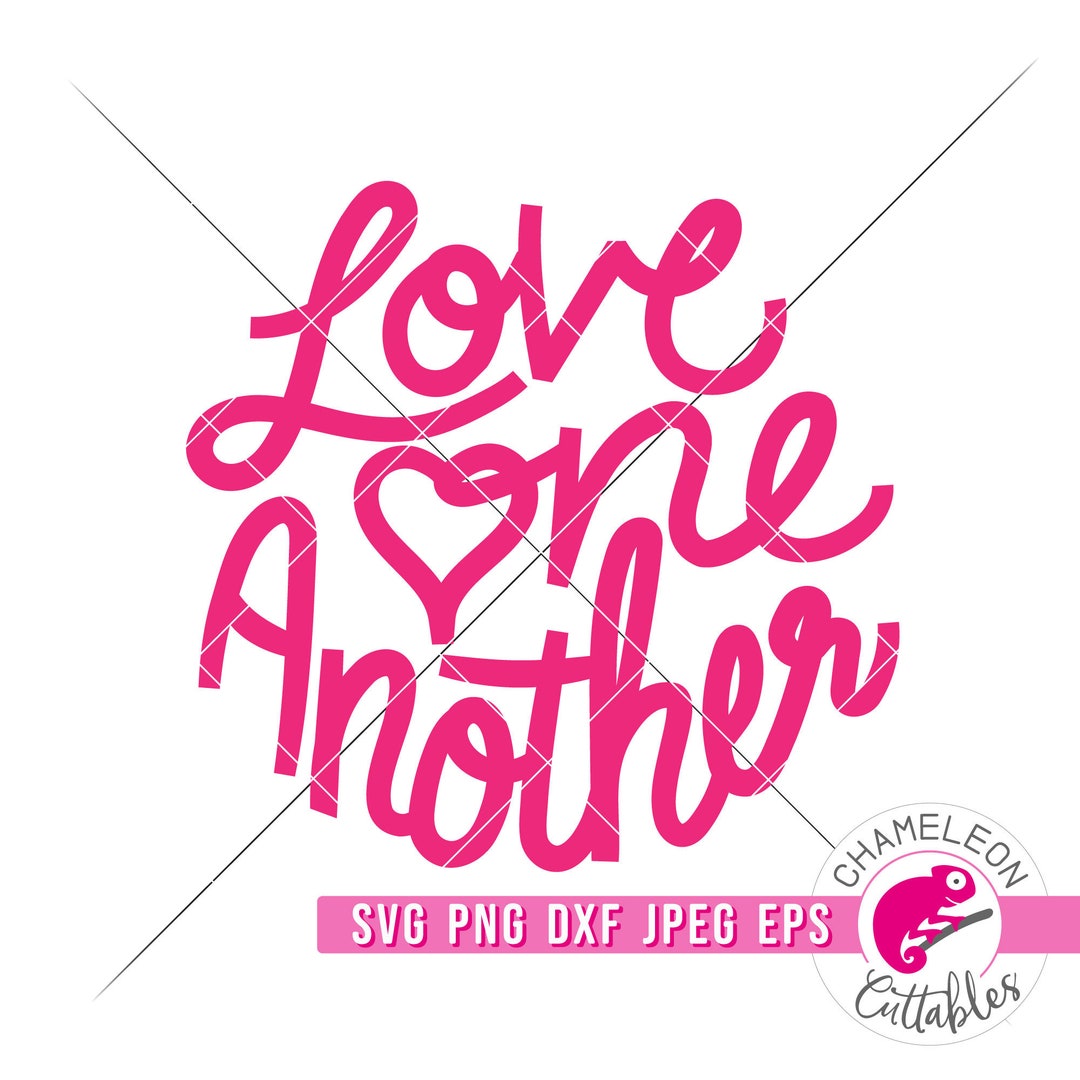 SVG, PNG, DXF, Jpeg, Love One Another Svg, Christian Valentine's Day, Love Cut File and ...