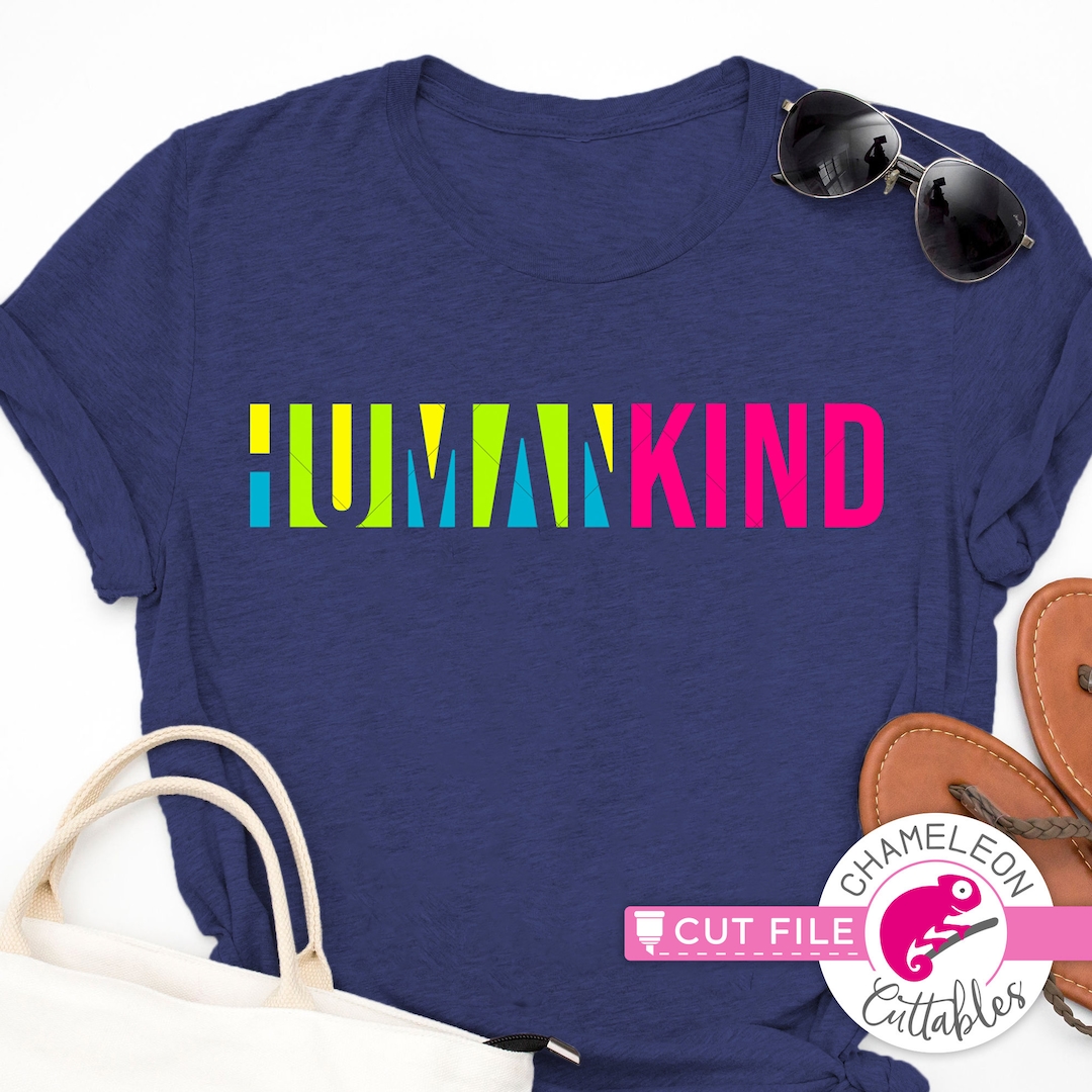 Human Kind Svg, Human Svg, Inspirational Svg, Kindness Svg, Cricut ...