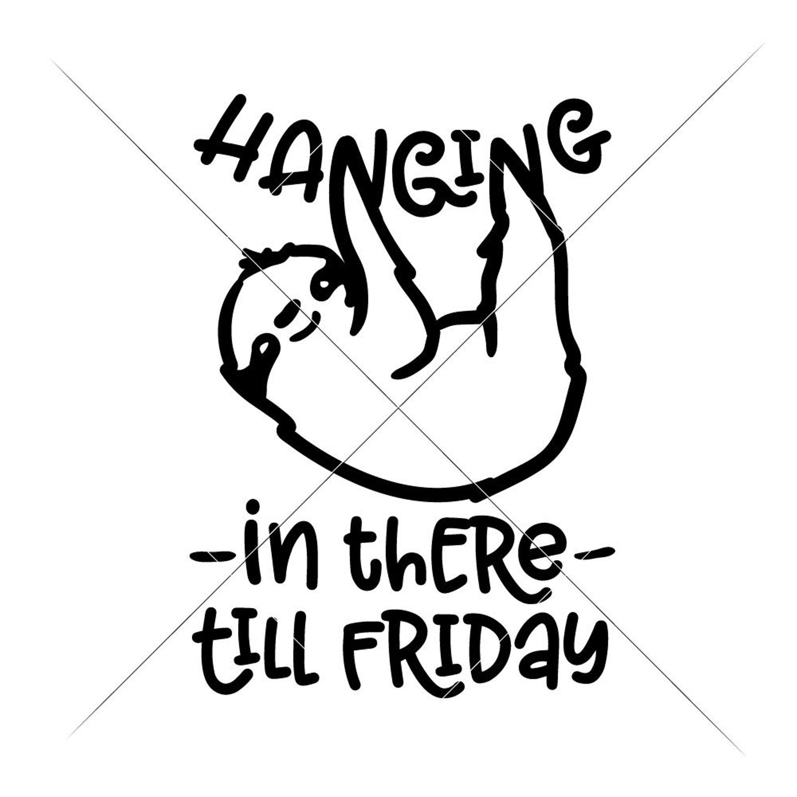 Sloth Hanging in There Till Friday SVG Dxf Png Files for - Etsy