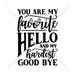 You Are My Favorite Hello Anniversary SVG Dxf Files for - Etsy