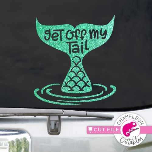 Get Off My Tail Mermaid For Car Decal Svg Mermaid Svg Etsy