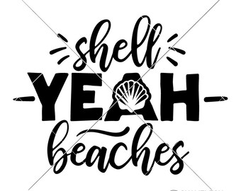 Shell Yeah Beaches Svg - Etsy