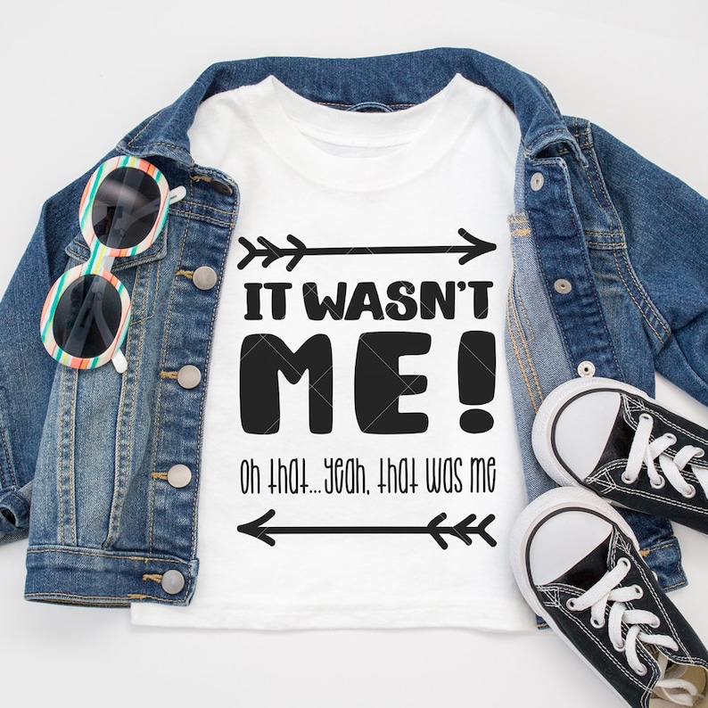 It Wasn't Me Funny Kids Shirt Quote SVG Png Dxf Files for | Etsy It Wasn't Me Funny Kids Shirt Quote SVG Png Dxf Files for | Etsy
