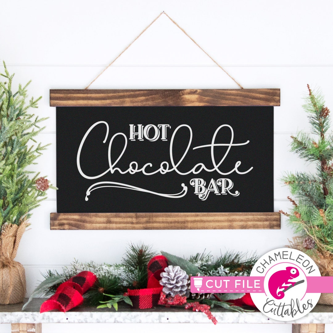 Hot Chocolate Bar SVG for Sign, Dxf, Png, Cocoa, Christmas File for ...