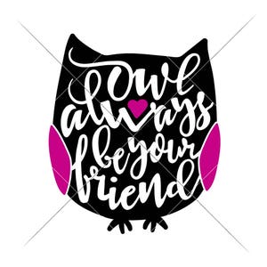 Owl Always Be Your Friend SVG Dxf Files for Cutting Machines Like ...