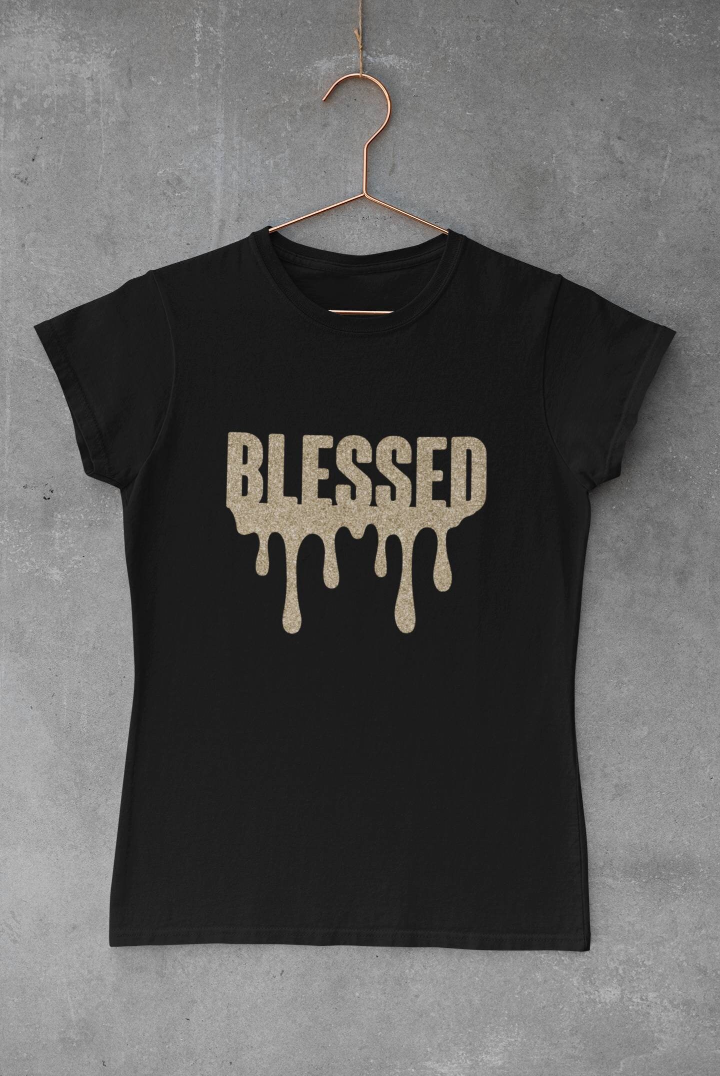 Blessed Drip Blessed Religious Tshirt Drippin Quotes - Etsy Australia
