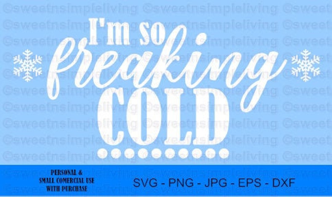 I'm so Freaking Cold SVG - Etsy