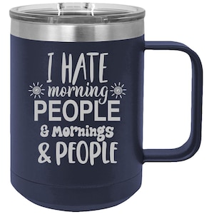 I Hate Morning People, Mornings, and People, Engraved Insulated Coffee ...
