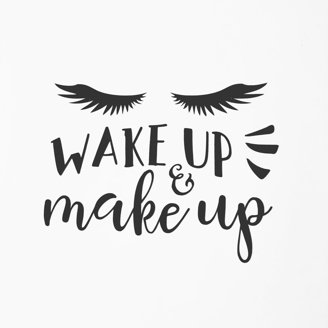 Wake up and Make up Decal// Vinyl Decal// Vinyl Sticker// Decal ...