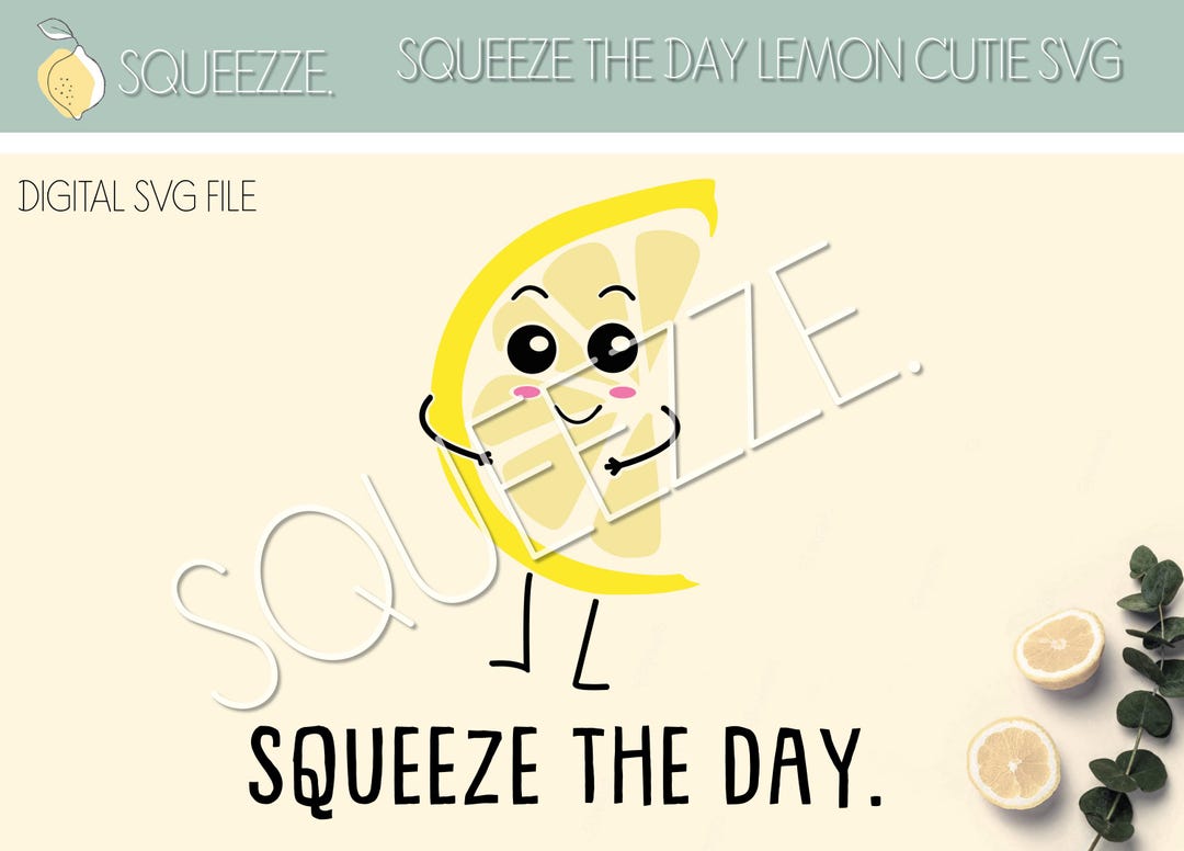 Squeeze the Day, Lemon Cutie, SVG, Digital File, Cricut Design Space - Etsy