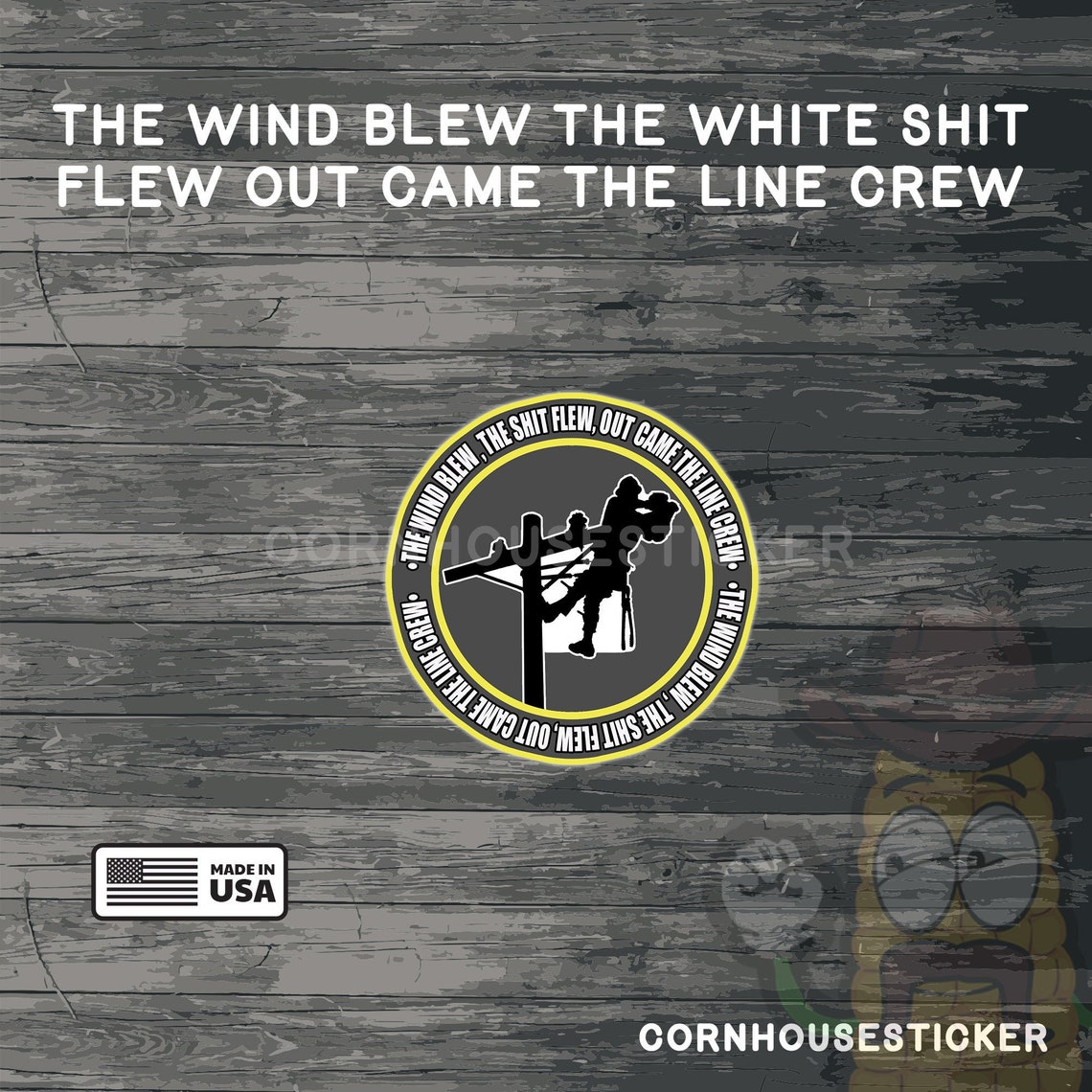 The Wind Blew, the Shit Flew , Out Came the Line Crew. Line Man Vinyl ...