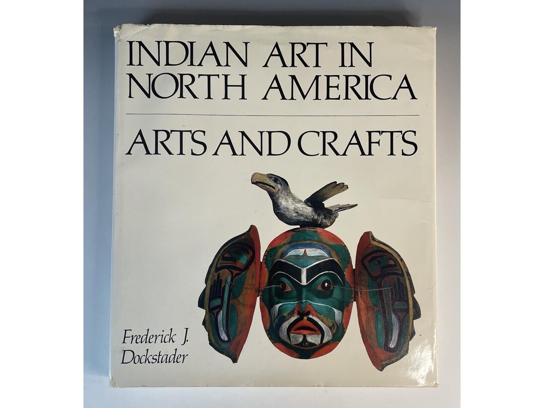 Frederick J Dockstader Indian Art in North America : Arts and Crafts ...
