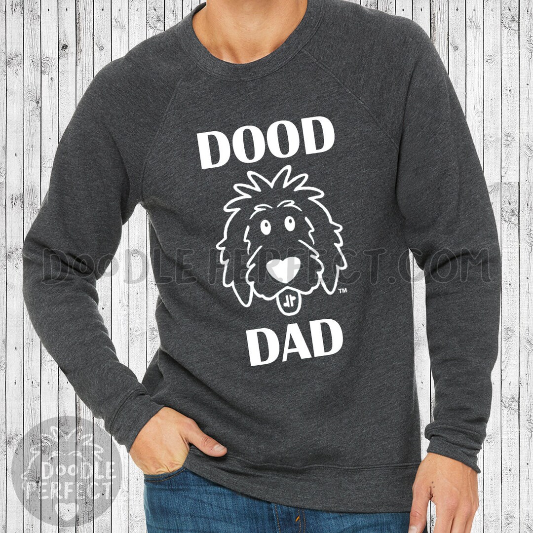 Dood Dad Shirts, Doodle Dad Shirt, Doodle Shirt, Doodle Sweatshirt ...