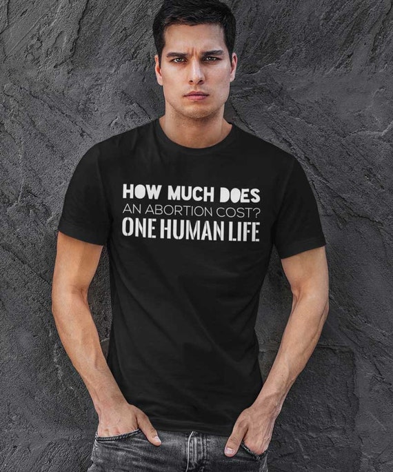 How Much Does One Human Life Cost unborn Lives Matter | Etsy