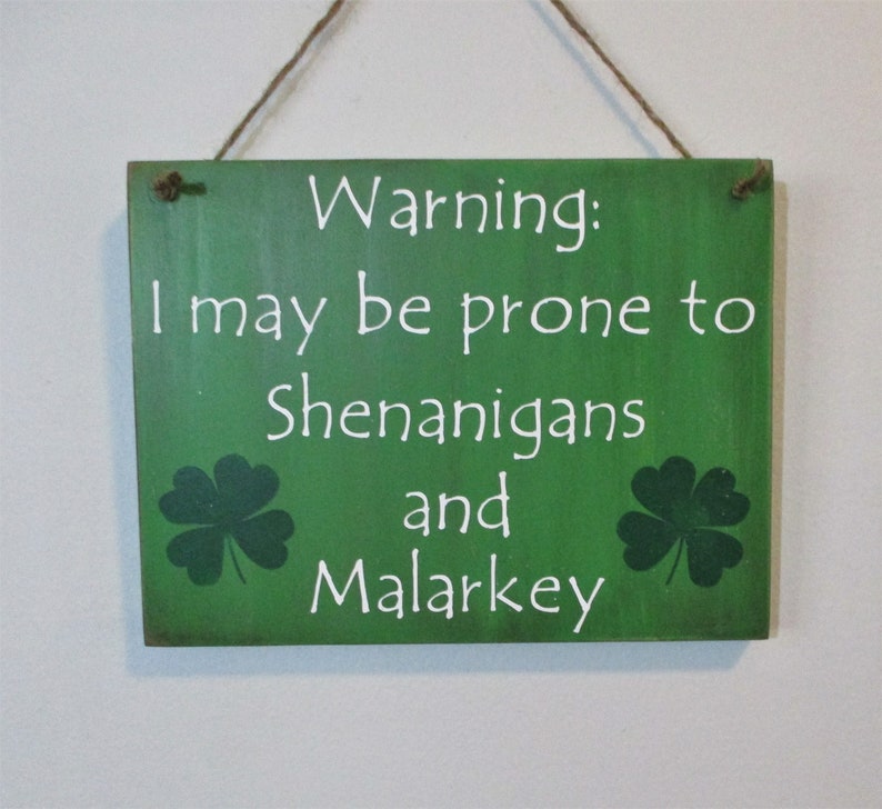 Warning I May Be Prone to Shenanigans and Malarkey Wood Irish - Etsy
