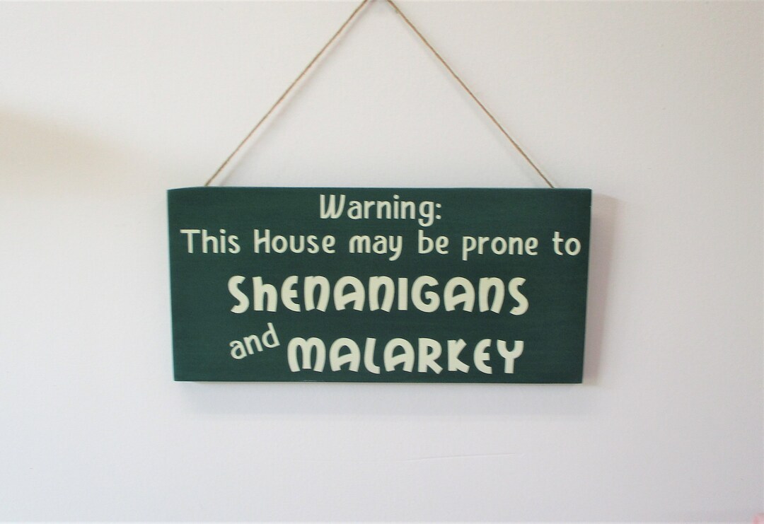 Shenanigans and Malarkey Sign – 6x12 Funny Irish Home Decor – Hand ...
