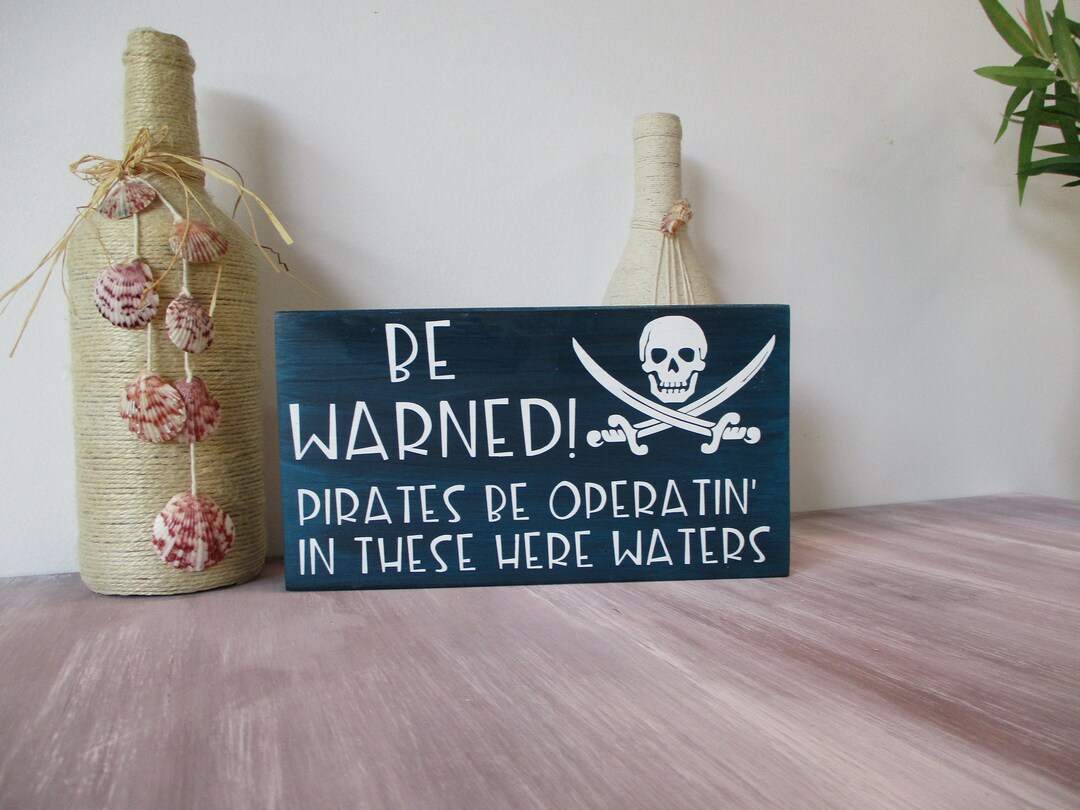 Be Warned! Pirates Be Operatin' in These Here Waters, Pirate Warning ...