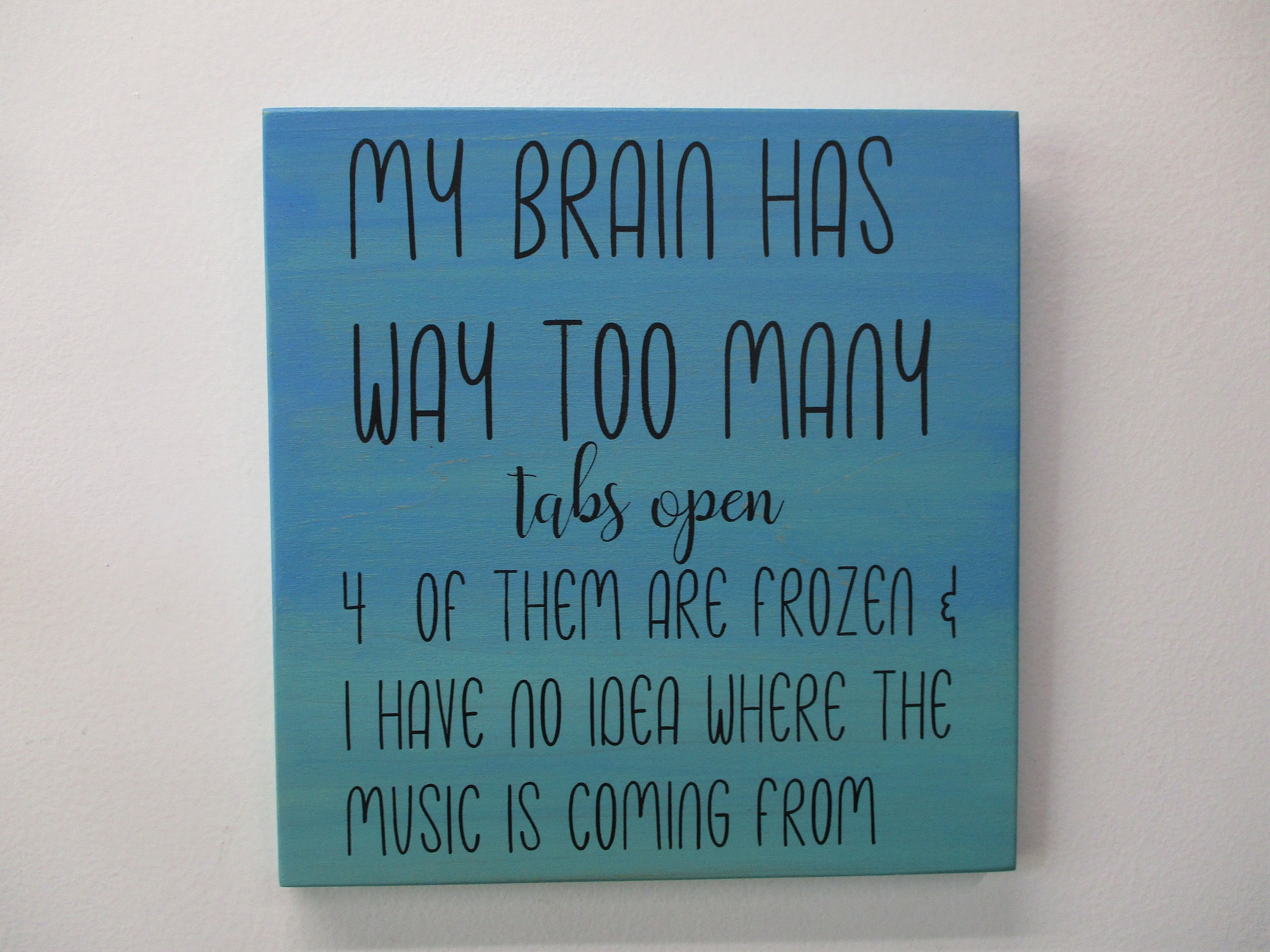 My Brain has way too many tabs open Sign Busy Mom Office | Etsy