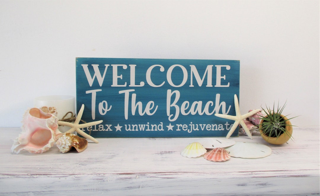 Welcome to the Beach Relax Unwind Rejuvenate Wooden Beach Sign, Coastal ...