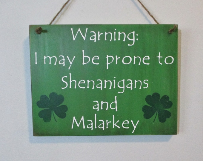 Warning I May Be Prone to Shenanigans and Malarkey Wood Irish Sign - Etsy