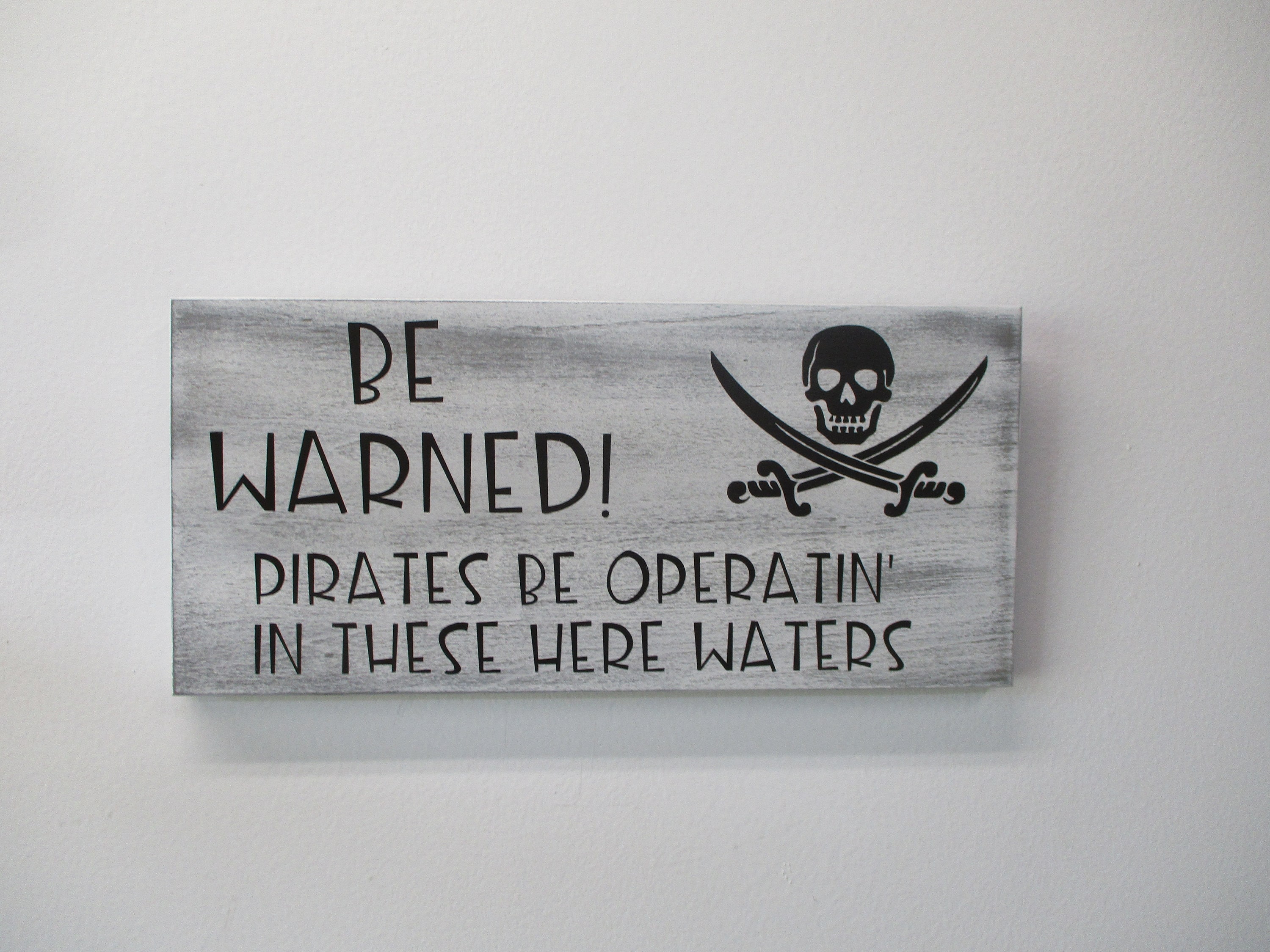 Be Warned! Pirates Be Operatin' in These Here Waters, Pirate Warning ...