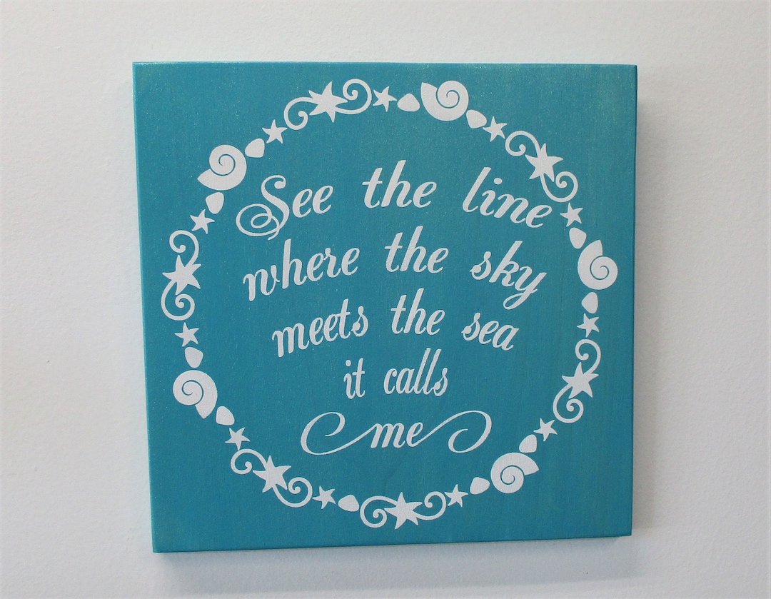 See the Line Where the Sky Meets the Sea It Calls to Me Beach Wood Sign ...