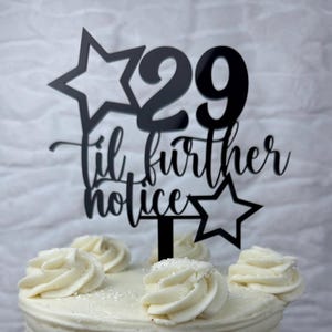 29 Til Further Notice Cake Topper SVG - Funny Milestone Birthday Cake ...
