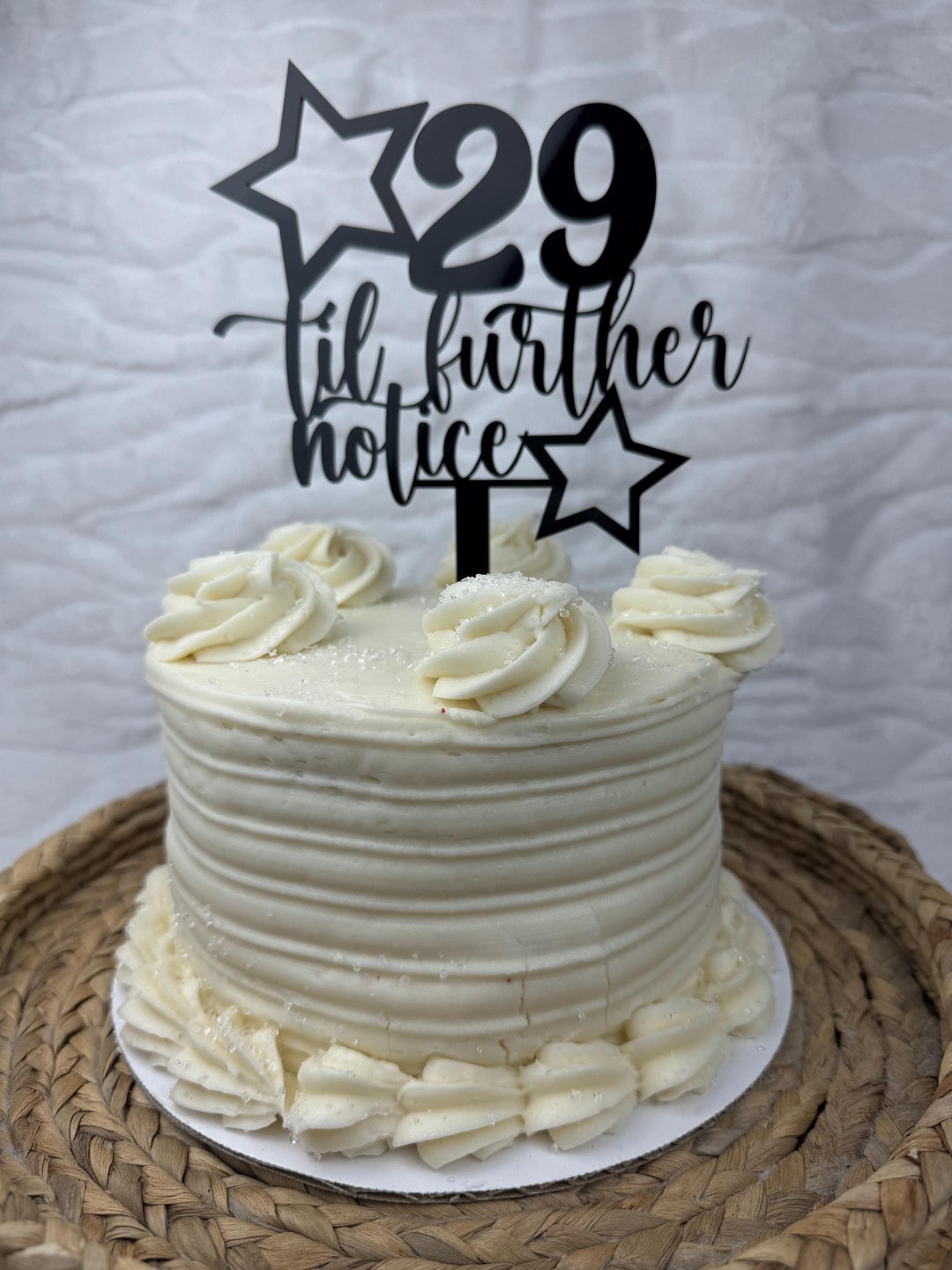 29 Til Further Notice Cake Topper - Funny Milestone Birthday Cake ...