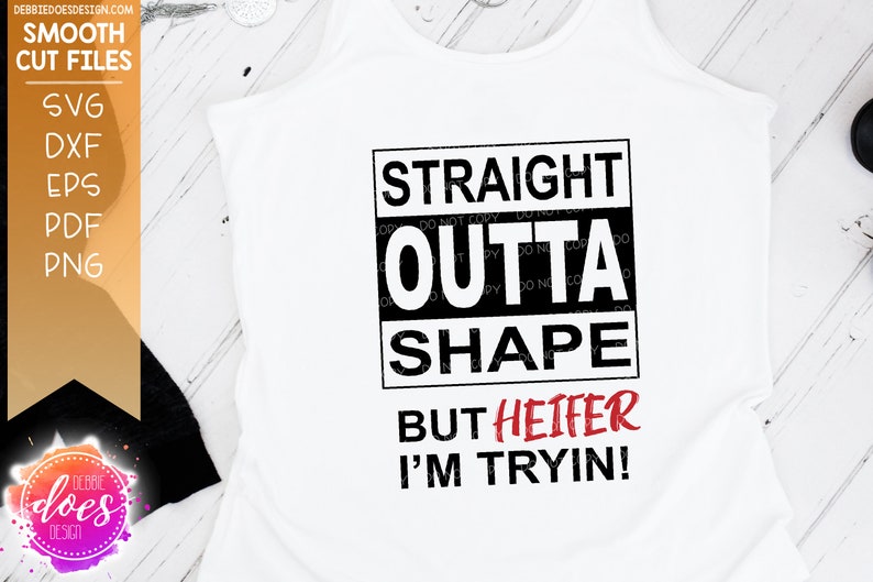 Straight Outta Shape but Heifer I'm Trying SVG | Etsy