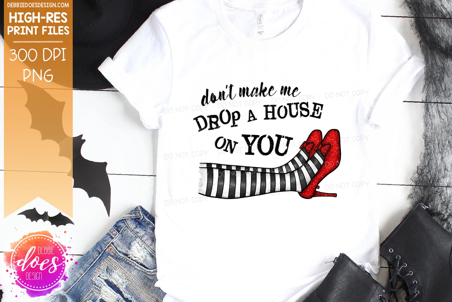 Don't Make Me Drop a House on You - Printable/sublimation File ...