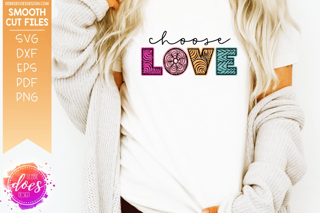 Choose Love - SVG | Digital Cut Files | HTV Svg | Vinyl Decal Svg ...