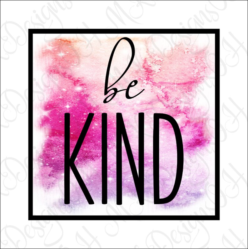 Be Kind PNG, Digital Download Printable for Sublimation, 300 DPI ...