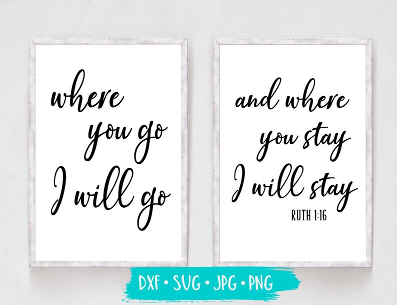 Where You Go I Will Go Where You Stay I Will Stay Ruth 1:16 - Etsy