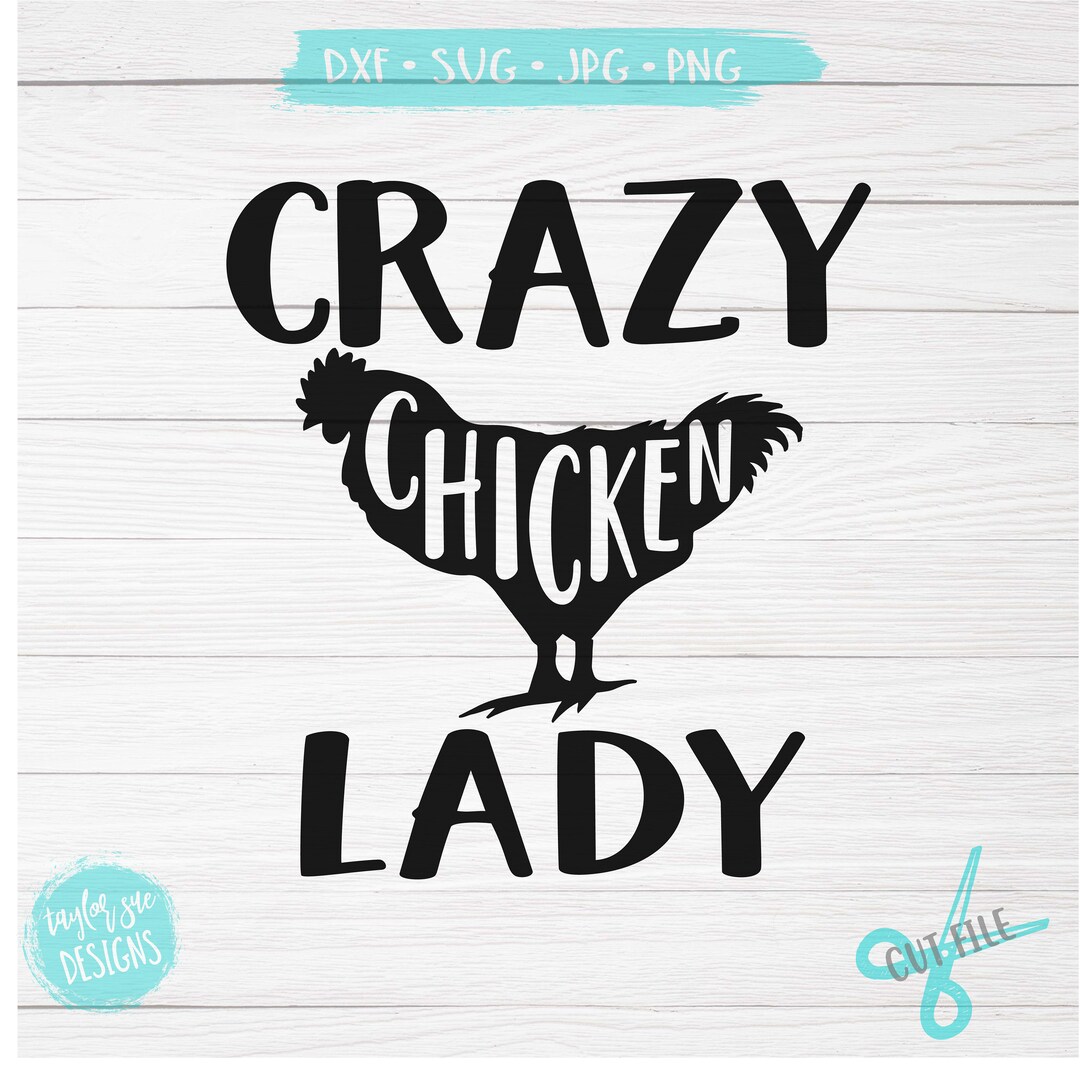 Crazy Chicken Lady Design SVG DXF JPG Cut Cricut Silhouette File - Etsy