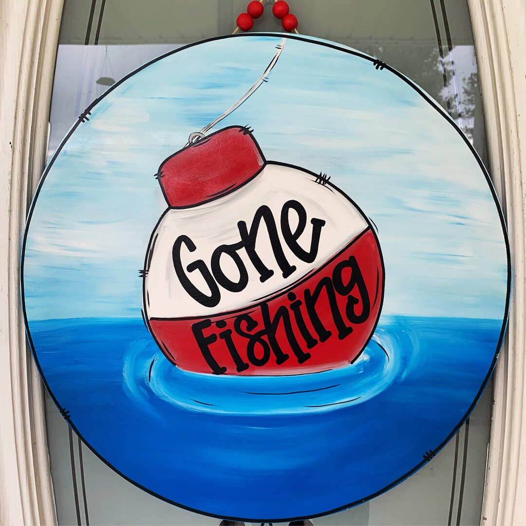 19” Gone Fishing Bobber Door Hanger Sign - Etsy