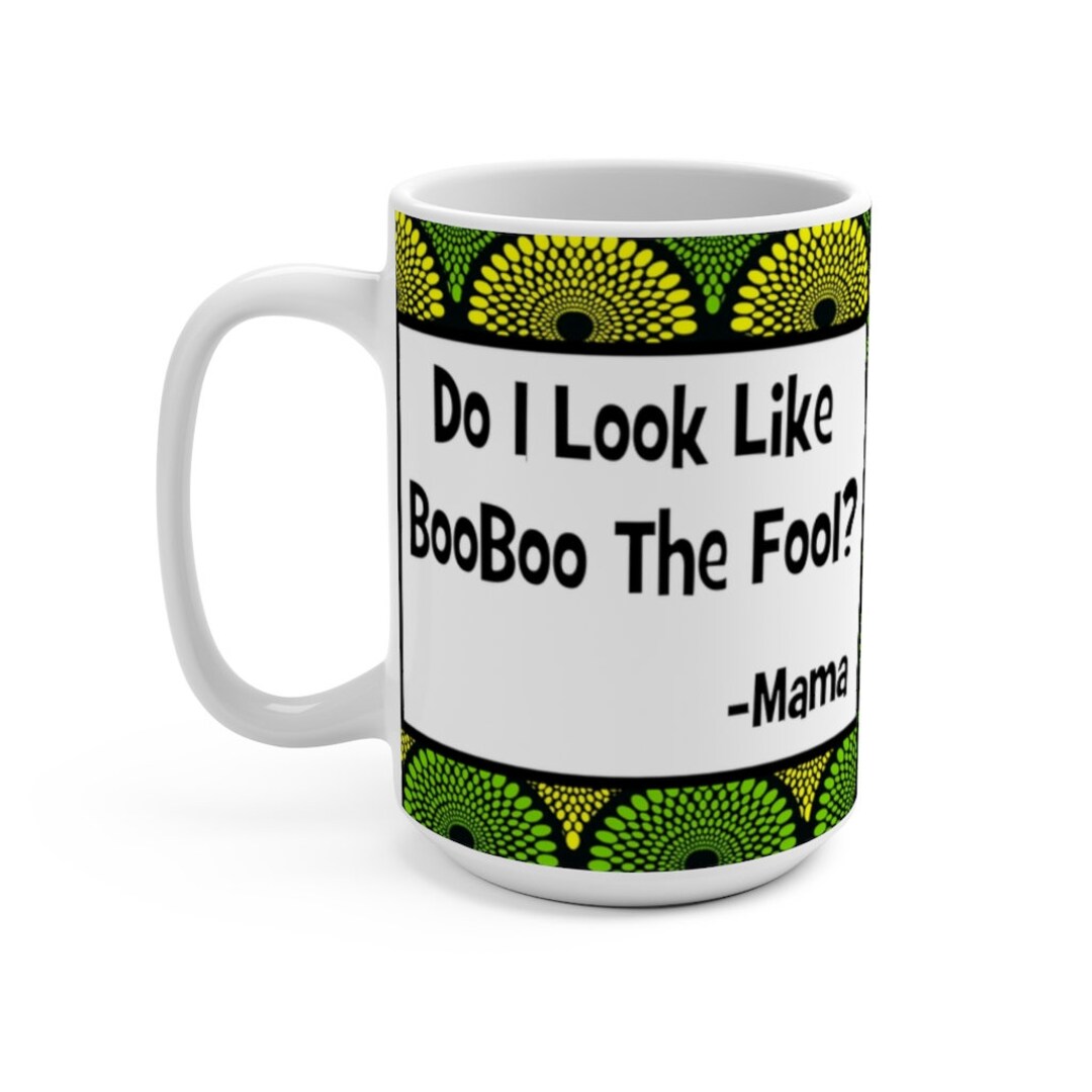 Booboo the Fool 15oz Mug Funny | Gifts | Gift for Mom | Mama | Melanin ...