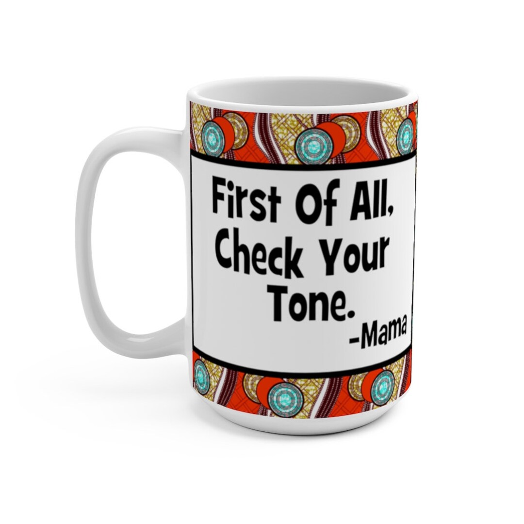 Check Your Tone Mug 15oz Funny | Gifts | Gift for Mom | Mama | Melanin ...