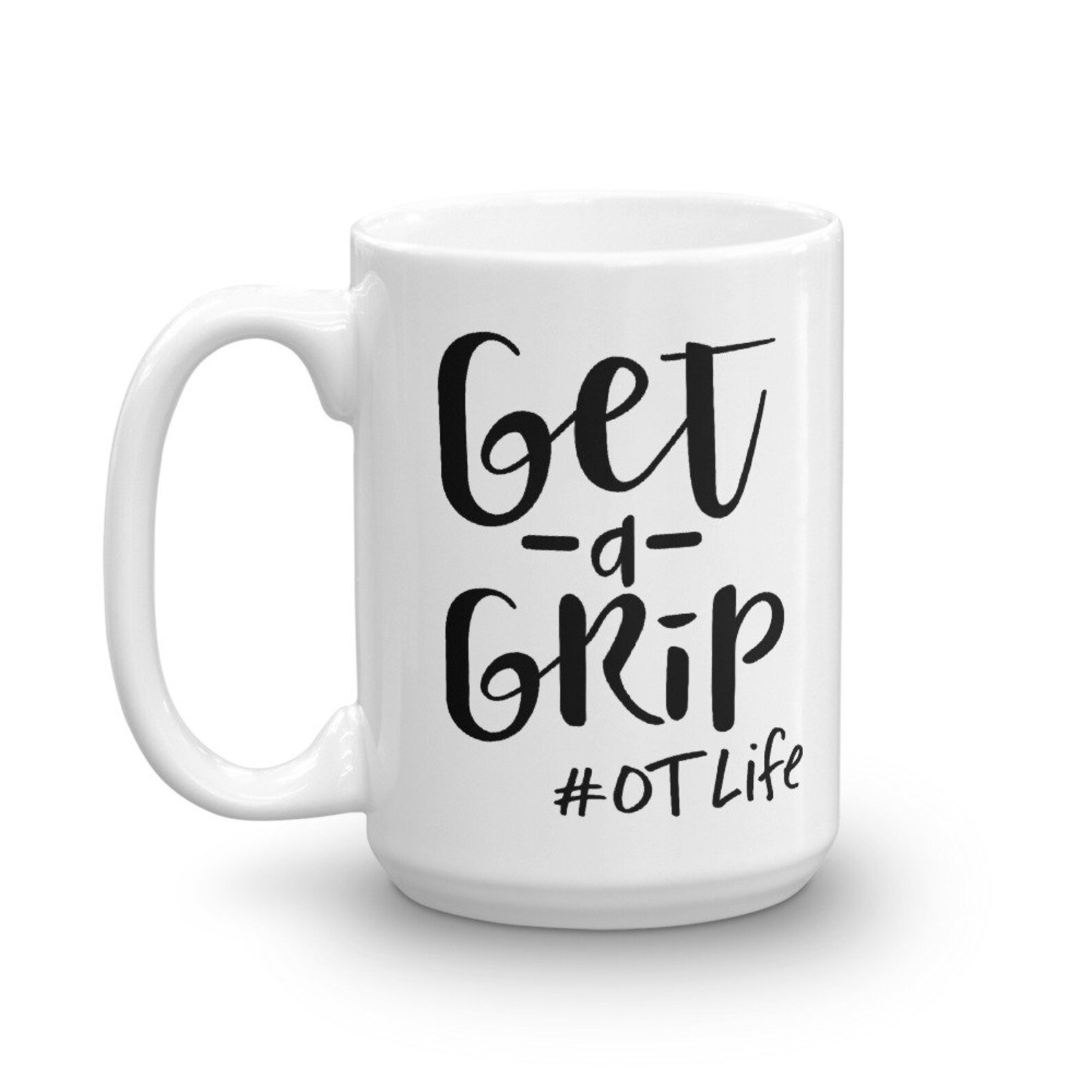 Get a grip OTLife occupational therapy mug OT mug | Etsy