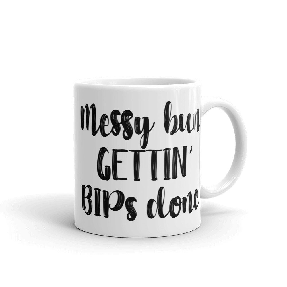 Messy Bun Gettin Bips Done BCBA Mug Bcba Humor Behavior - Etsy