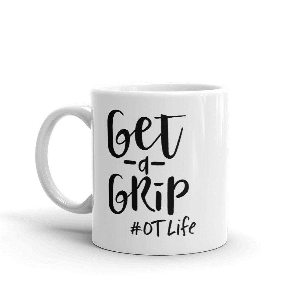 Get a grip OTLife occupational therapy mug OT mug | Etsy