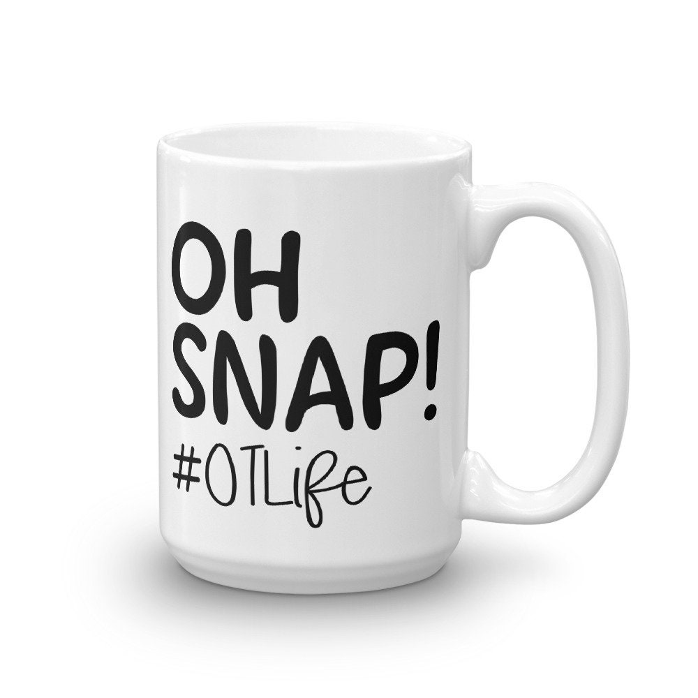 Oh Snap OT Mug Occupational Therapy Occupational Therapy | Etsy