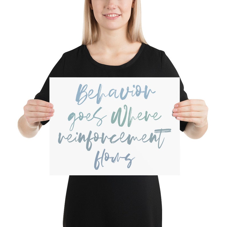 Behavior Goes Where Reinforcement Flows Bcba Poster Behavior - Etsy