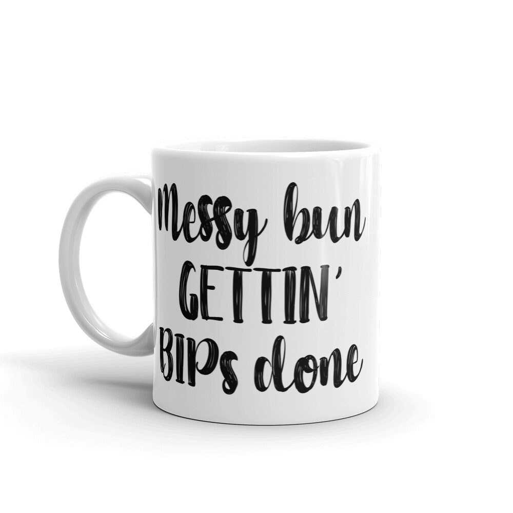 Messy Bun Gettin Bips Done BCBA Mug Bcba Humor Behavior - Etsy