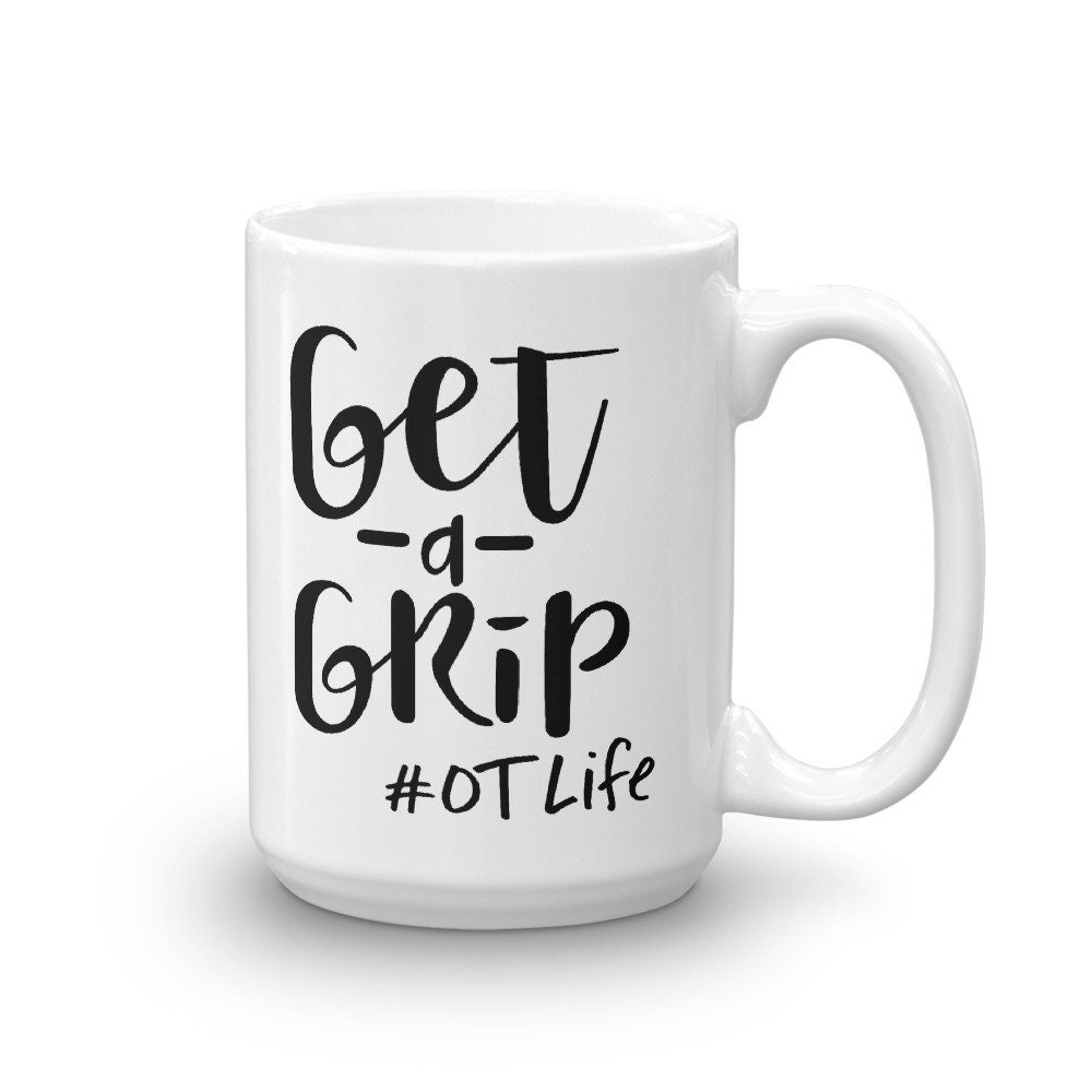 Get a grip OTLife occupational therapy mug OT mug | Etsy