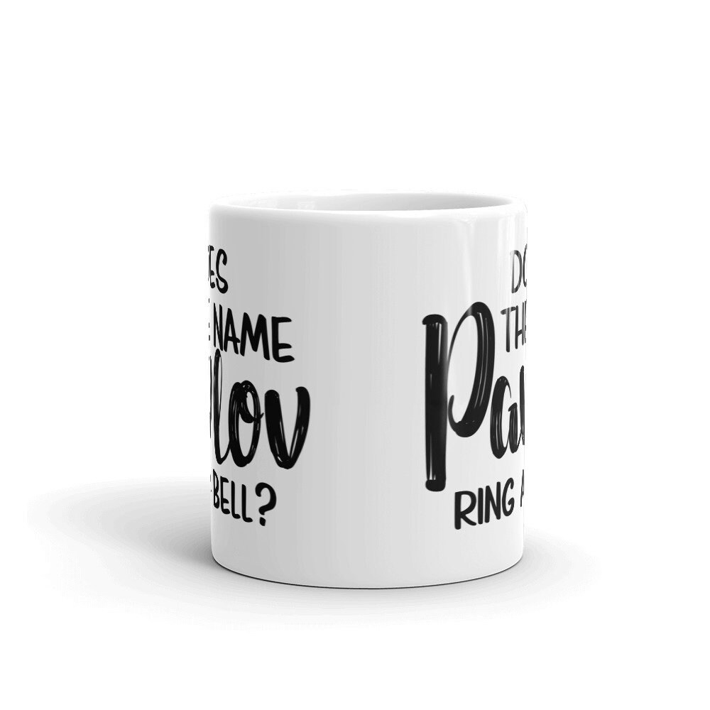 Does the Name Pavlov Ring a Bell Pavlov Coffee Mug Gift for - Etsy