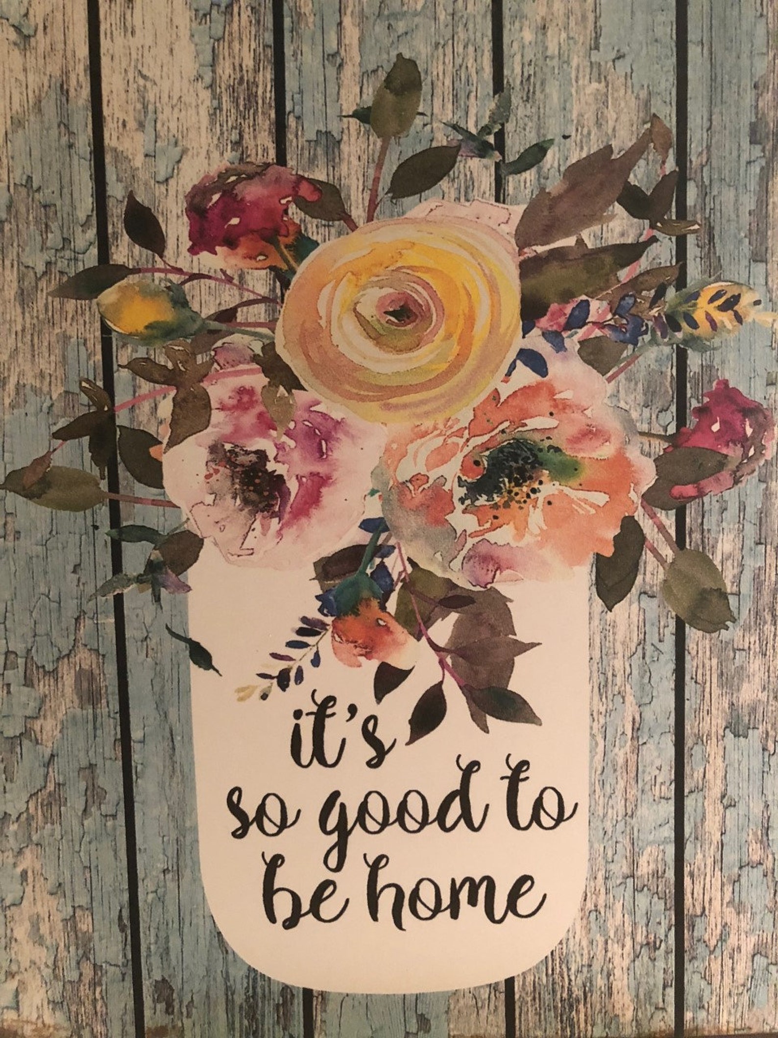 Shabby Chic Plaque, Mason Jar Bouquet, Handcrafted Sign, It's so Good ...